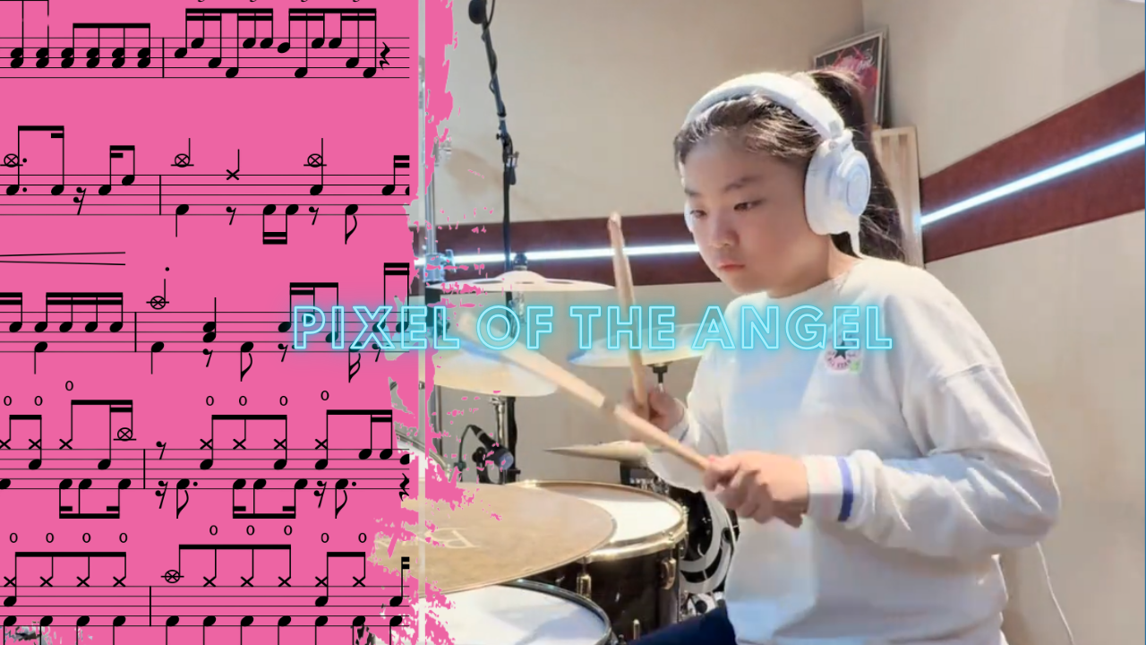 《Pixel of the Angel》by Zhang Yi Ning drum cover - 鼓譜 Drumtab ドラム楽譜